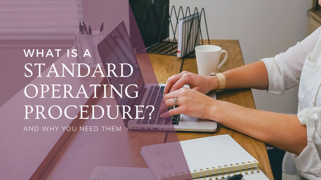 What is A Standard Operating Procedure? (And why You Need Them ...