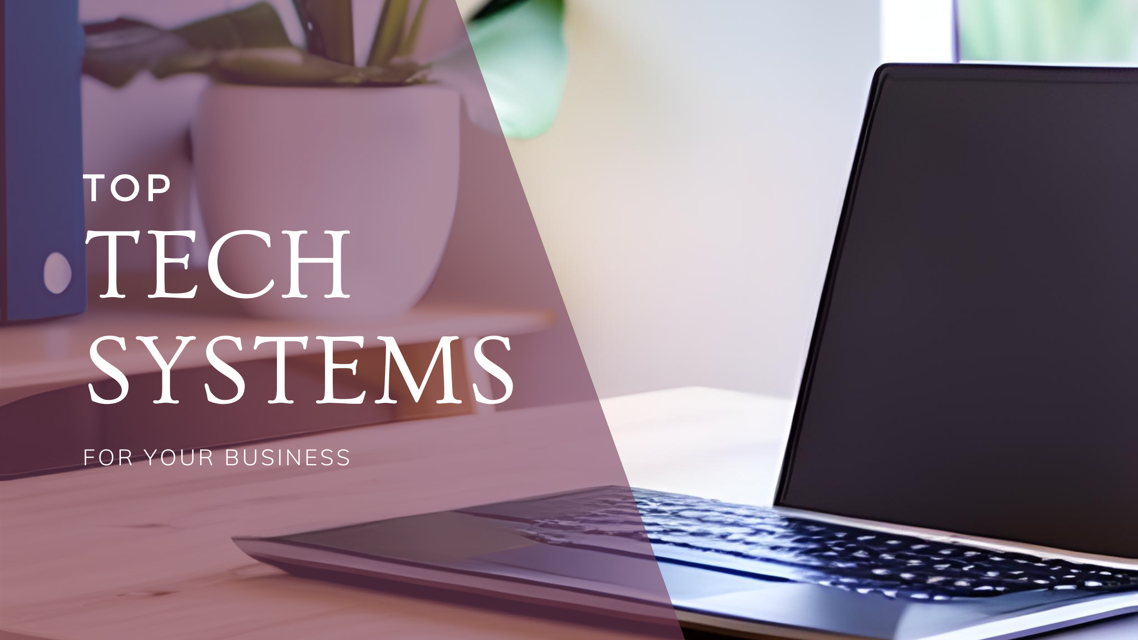 Top Tech Systems for Your Business - Krista Hustead OBM